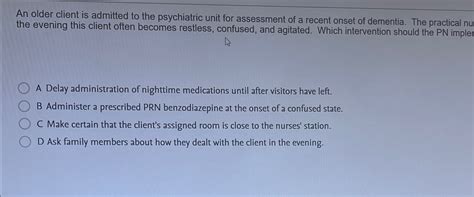 Solved An Older Client Is Admitted To The Psychiatric Unit