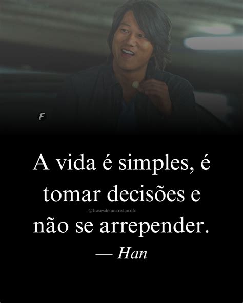 A Vida é Simples é Tomar Decisões E Não Se Arrepender — Han Frases De Um CristÃo