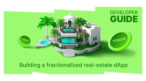 Developer Guide Building A Fractionalized Real Estate Dapp
