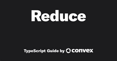 Reduce Typescript Guide By Convex
