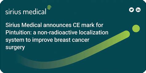 sirius medical announces ce mark for pintuition a non radioactive localization system to