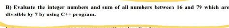 Solved B Evaluate The Integer Numbers And Sum Of All Chegg Com