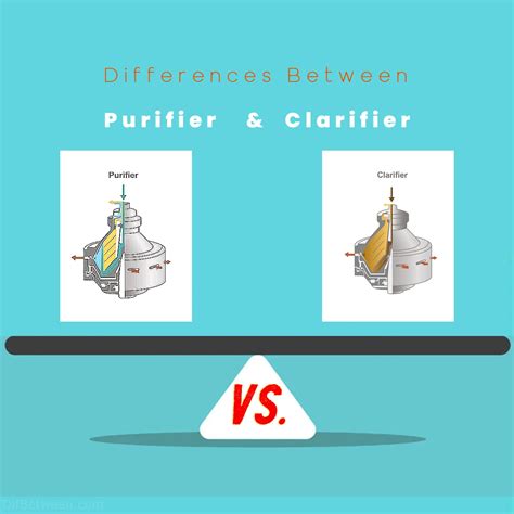 Purifier Vs Clarifier Key Differences Revealed