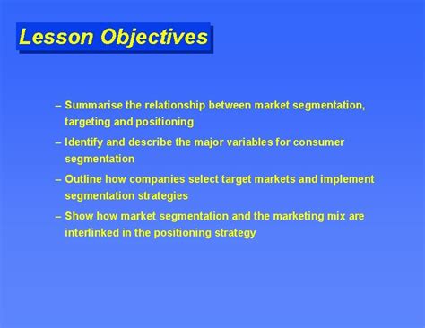 Market Segmentation Targeting And Positioning Lesson Objectives Summarise