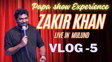 Zakir Khan Live In Mulund Papa Yaar Show Experience Full Vlog Youtube