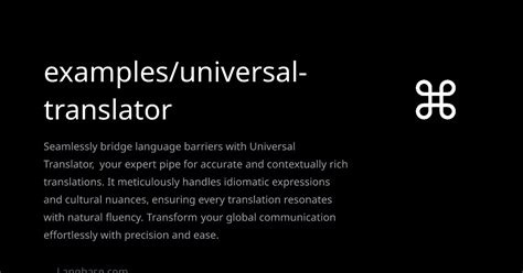 Examplesuniversal Translator · Seamlessly Bridge Language Barriers With Universal Translator