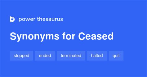 Ceased Synonyms 719 Similar Words And Phrases