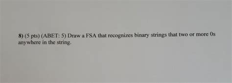 Solved 8 5 Pts Abet 5 Draw A Fsa That Recognizes
