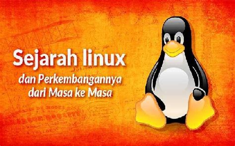sejarah linux dan perkembangannya dari masa ke masa linux sejarah