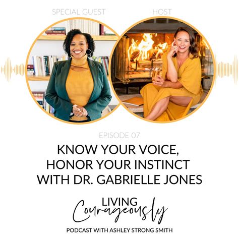 Know Your Voice Honor Your Instinct With Dr Gabrielle Jones