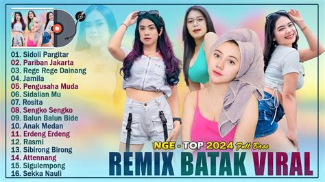 Remix Batak Viral Koleksi Lagu Remix Paling Hot Terbaru Terpopuler Youtube