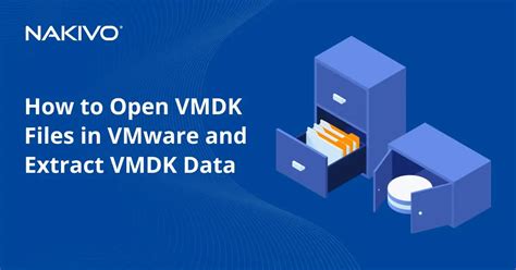 Vmdk Files Methods To Open Files And Extract Data