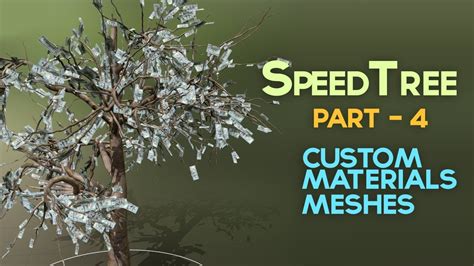 Speedtree Training Series Part 4 Custom Materials And Meshes Youtube
