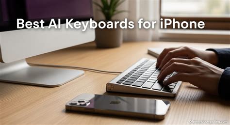 5 Best Ai Keyboard For Iphone September 2025 Tested And Ranked