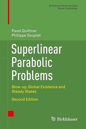 Superlinear Parabolic Problems Blow Up Global Existence And Steady