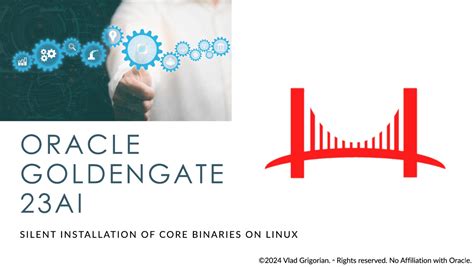 Oracle Goldengate 23ai Silent Installation Of Core Binaries On Linux