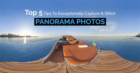 Top Tips To Exceptionally Capture Stitch Panorama Photos Photozworld