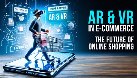 ar vr in e commerce the future of online shopping