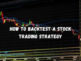 How To Backtest A Stock Trading Strategy Backtest Like A Pro