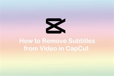 How To Remove Subtitles From Video In CapCut Steps Explained