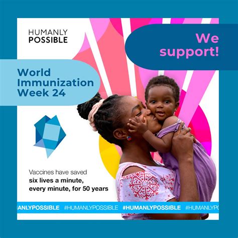 Humanlypossible Worldimmunizationweek Immunization Vaccines