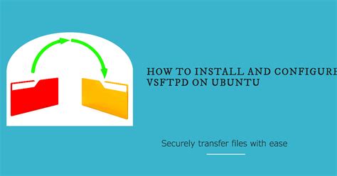 how to install and configure vsftpd on ubuntu veeble hosting