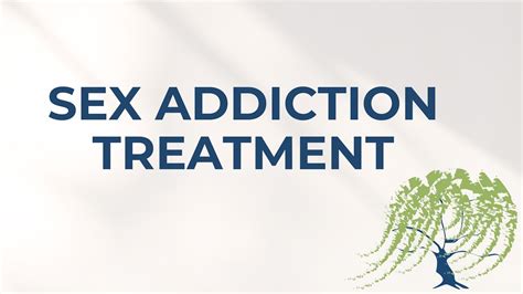 7 Sex Addiction Treatment Willow Tree Counseling