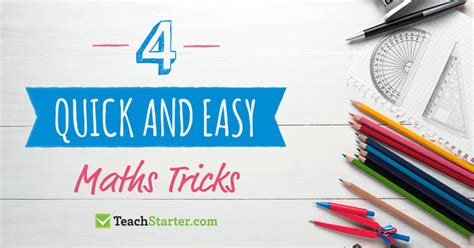 4 Quick And Easy Maths Tricks For The Classroom Teach Starter