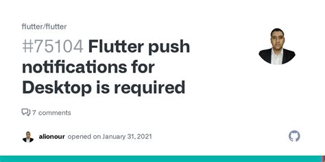 Flutter Push Notifications For Desktop Is Required · Issue 75104 · Flutterflutter · Github