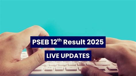 Pseb 12th Result 2025 Live Updates Punjab Board Class 12 Inter