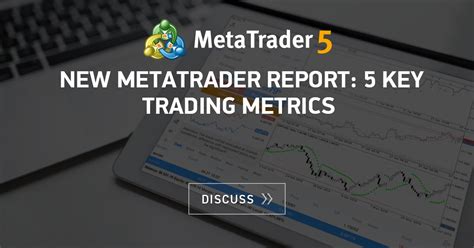 New MetaTrader Report 5 Key Trading Metrics Successful Forex Trading