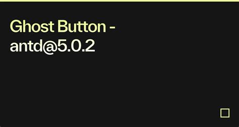 Ghost Button Antd 5 0 2 Codesandbox