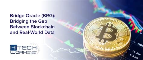 bridge oracle brg bridging the gap between blockchain and real world