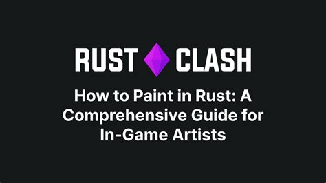 How To Paint In Rust A Comprehensive Guide For In Game Artists