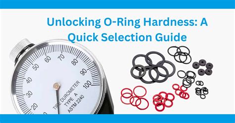 Unlocking O Ring Hardness A Quick Selection Guide Yoson Seals