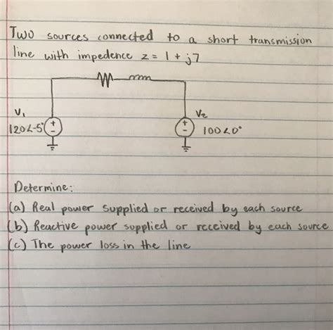 Solved Two Sources Connected To A Line With Impedence Z 1