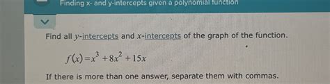 Solved Finding X ﻿and Y Intercepts Given A Polynomial