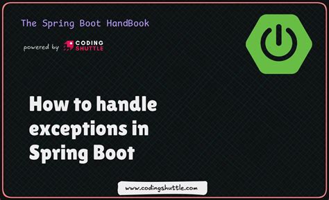 How To Handle Exceptions In Spring Boot Coding Shuttle