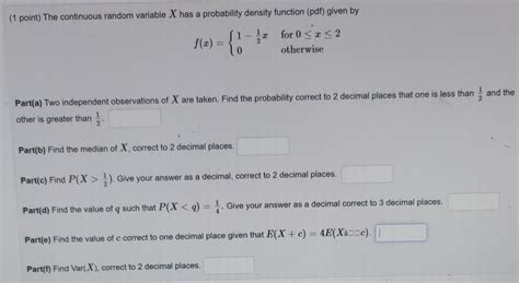 1 Point The Continuous Random Variable X Has A Chegg
