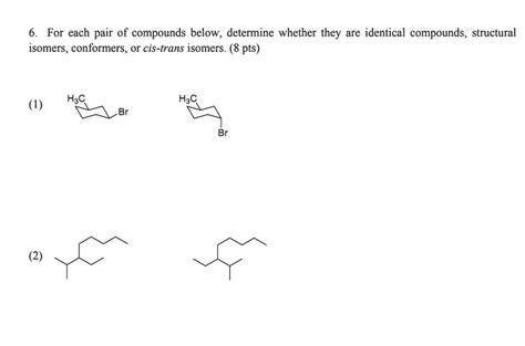 Solved For Each Pair Of Compounds Below Determine Whether They Are Identical Compounds