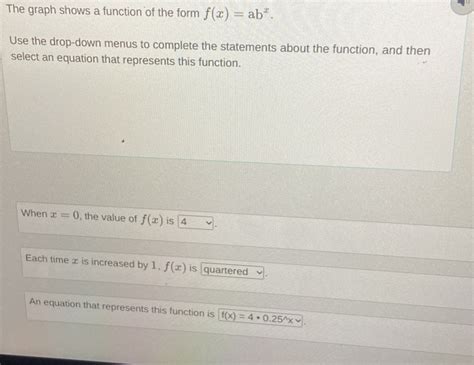 The Graph Shows A Function Of The Form F X Ab X Use The Drop Down Menus To Complete The Algebra