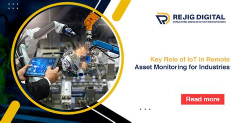 Key Role Of Iot In Remote Asset Monitoring For Industries Rejig Digital
