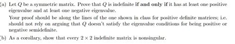 Solved A Let Q Be A Symmetric Matrix Prove That Q Is Indefinite If