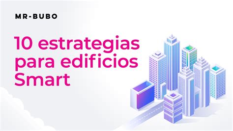 10 Estrategias Para Edificios Smart