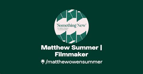 Matthew Summer Filmmaker Linktree