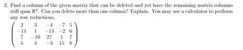 Solved Find A Column Of The Given Matrix That Can Be Chegg