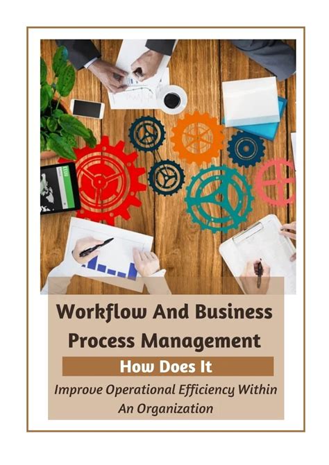 Ppt Workflow And Business Process Management How Does It Improve Operational Efficie