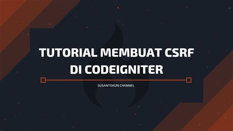 Tutorial Membuat Csrf Di Codeigniter Youtube