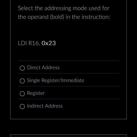 Solved Select The Addressing Mode Used For The Operand Chegg Com
