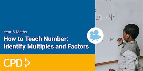 How To Teach Number In Year Identify Multiples And Factors Video CPD